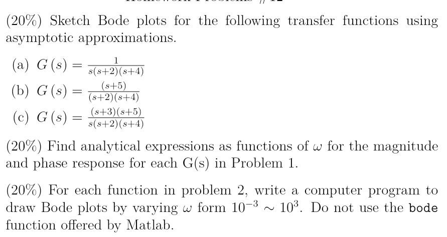Solved 1 = = = (20%) Sketch Bode plots for the following | Chegg.com