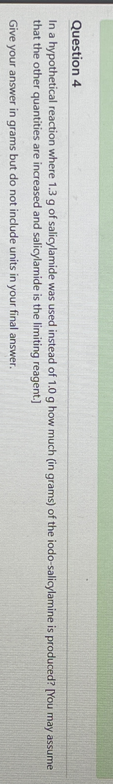 Solved Question 4In a hypothetical reaction where 1.3g ﻿of | Chegg.com