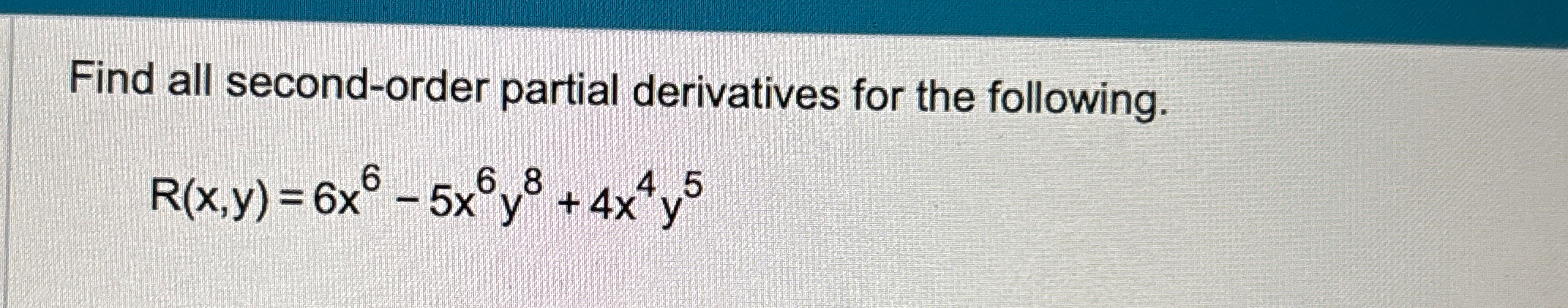Solved Find all second-order partial derivatives for the | Chegg.com