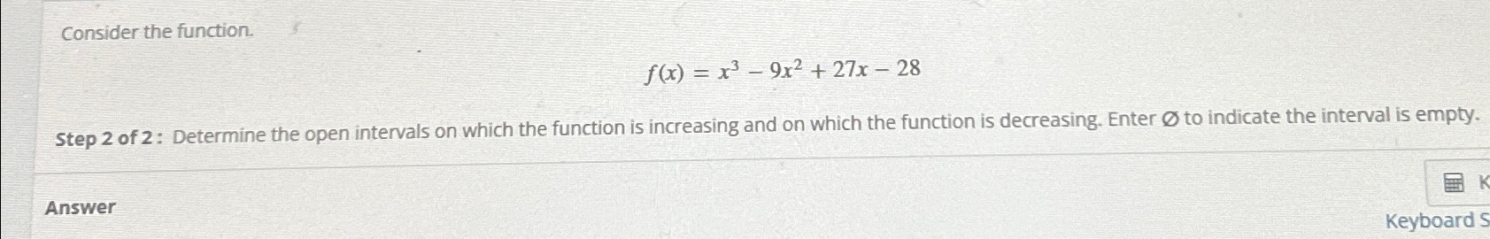 Solved Consider the function.f(x)=x3-9x2+27x-28Step 2 ﻿of 2: | Chegg.com