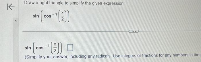 Solved Draw a right triangle to simplify the given | Chegg.com