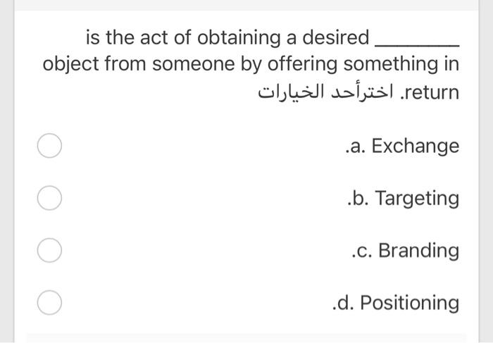 Solved is the act of obtaining a desired object from someone | Chegg.com
