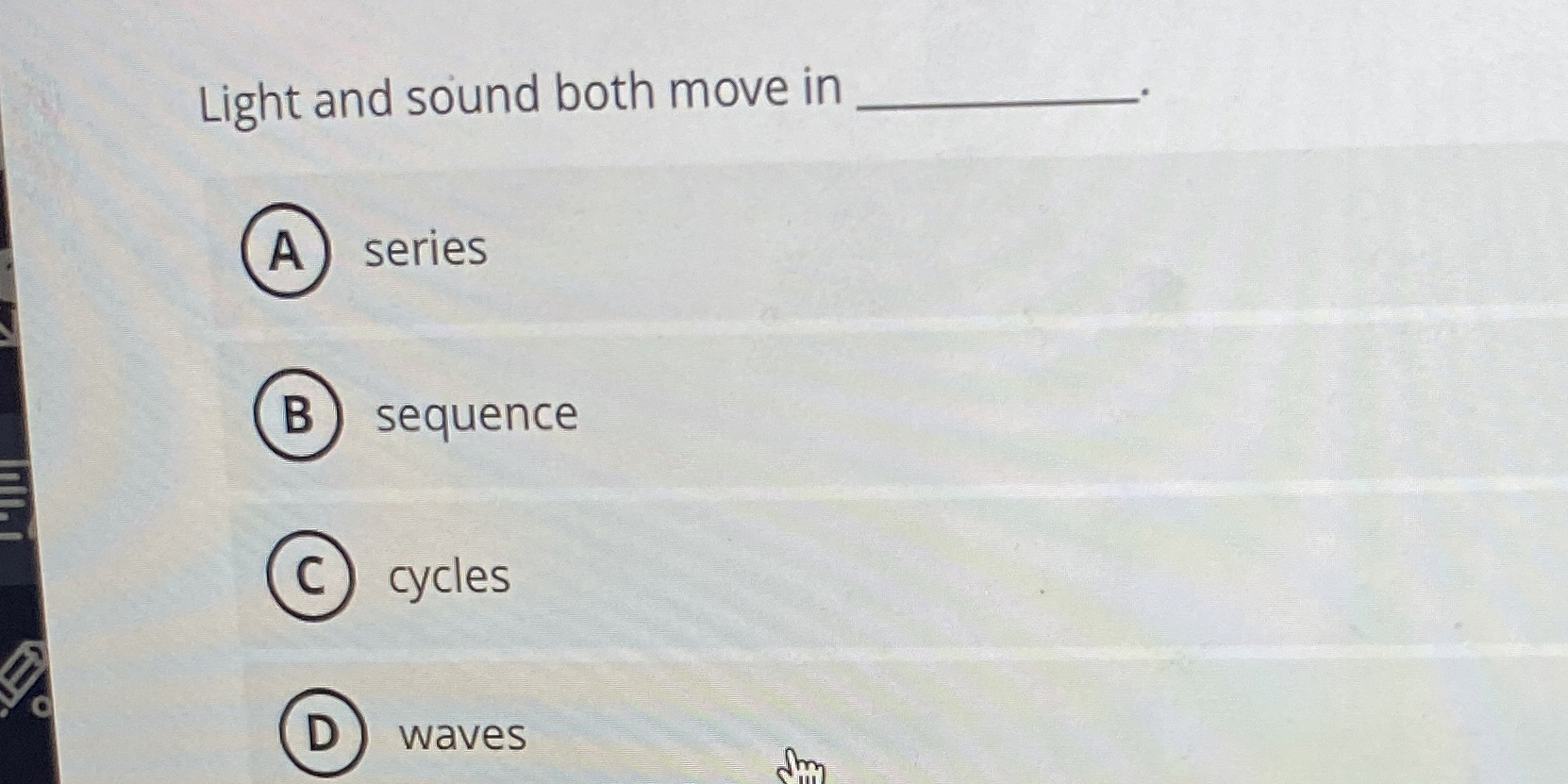 Solved Light and sound both move inseriessequencecycleswaves | Chegg.com