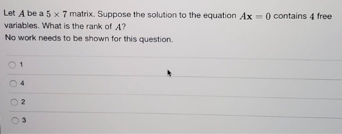 Solved Let A be a 5 x 7 matrix. Suppose the solution to the | Chegg.com