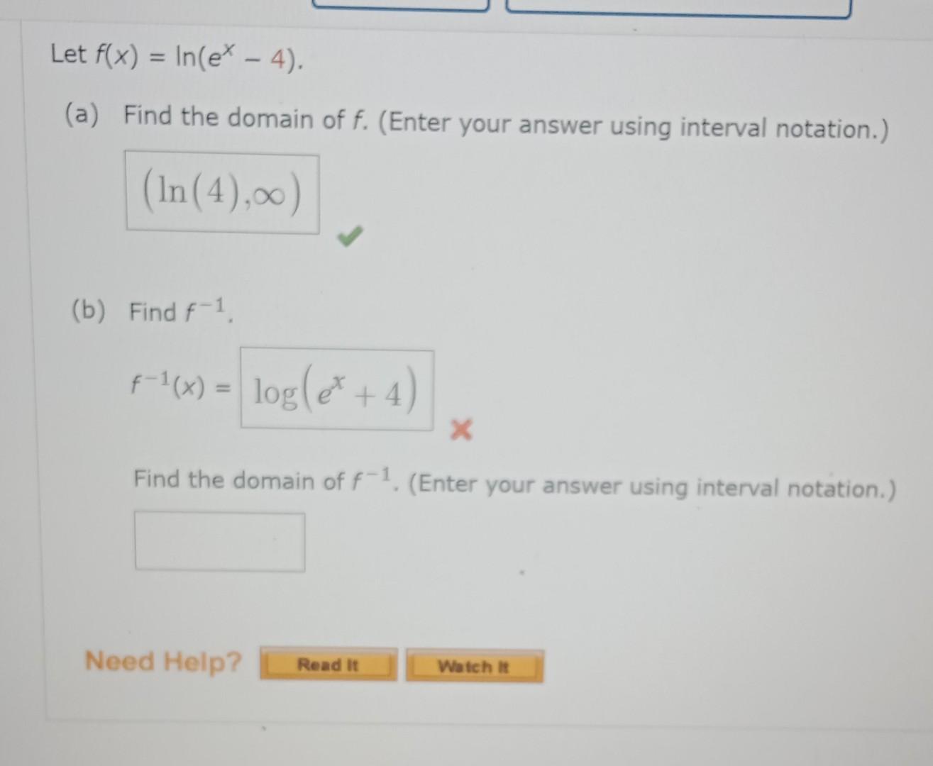 Solved Let f(x)=ln(ex−4) (a) Find the domain of f. (Enter | Chegg.com