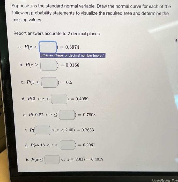 Solved Suppose z is the standard normal variable. Draw the | Chegg.com