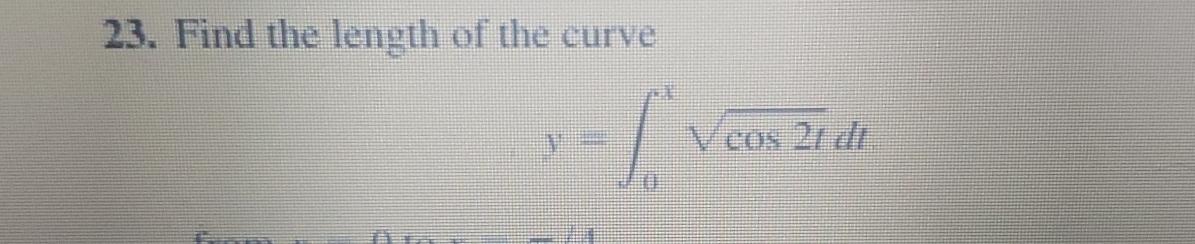 Solved Find the length of the curvey=∫0xcos2t2dt | Chegg.com