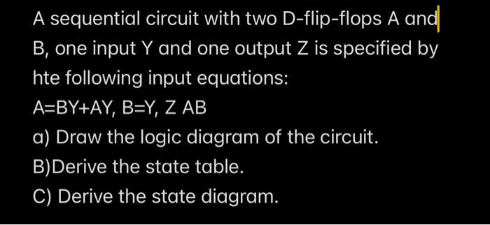 A sequential circuit with two D-flip-flops A and B, | Chegg.com