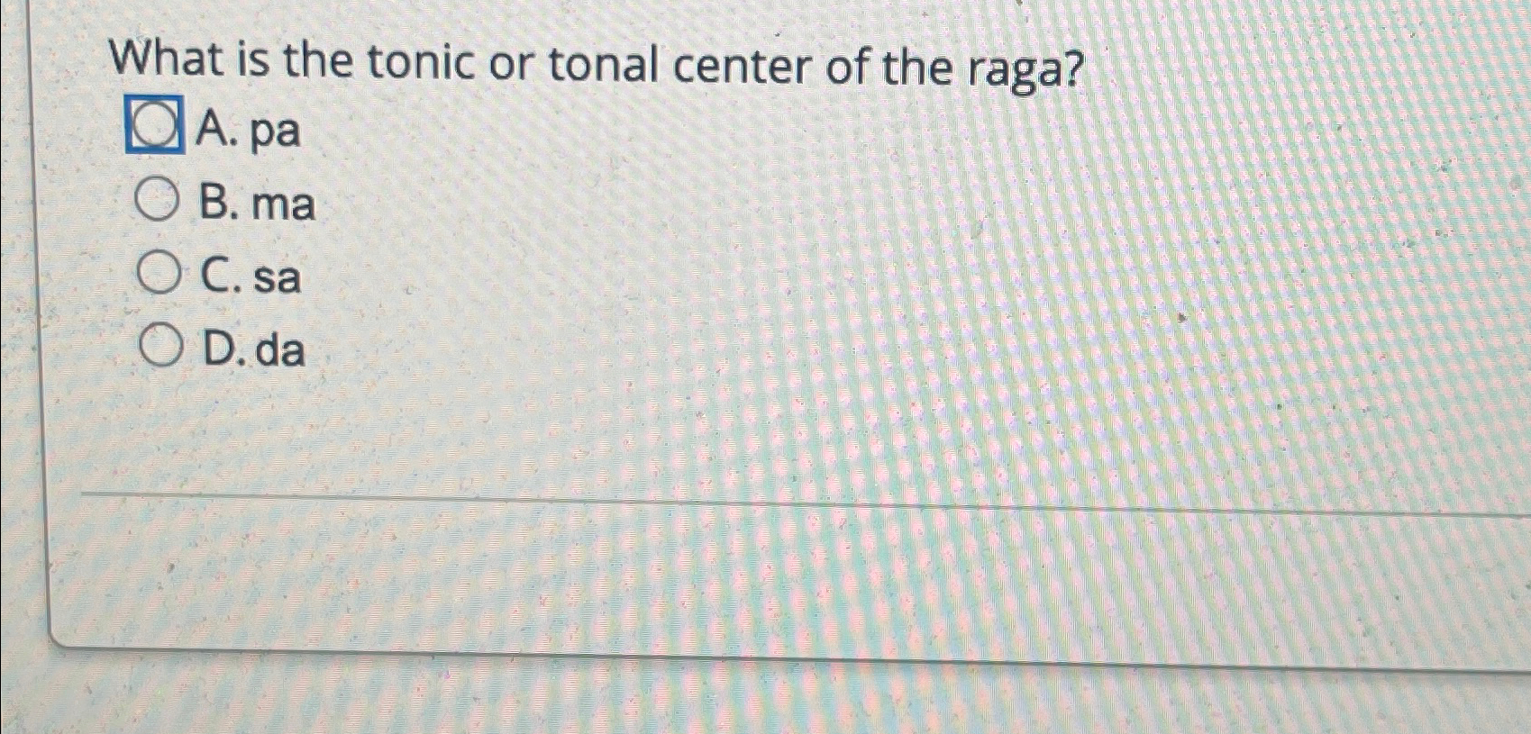 Solved What is the tonic or tonal center of the raga?A. | Chegg.com
