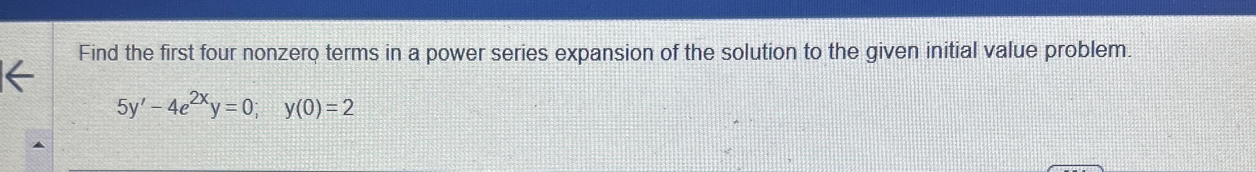 Solved Find the first four nonzero terms in a power series | Chegg.com