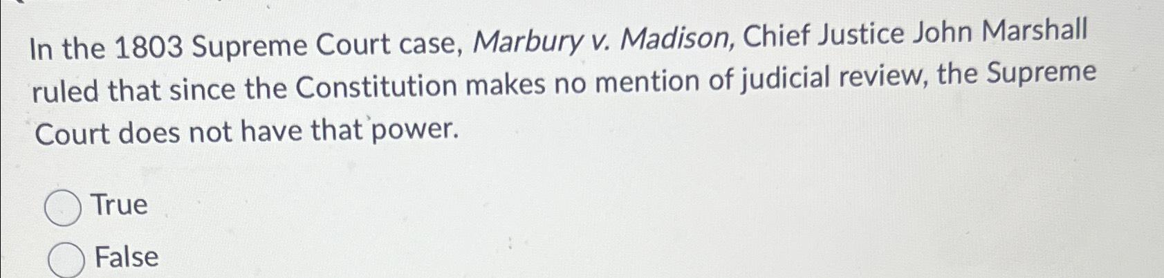 Solved In the 1803 ﻿Supreme Court case, Marbury v. ﻿Madison, | Chegg.com