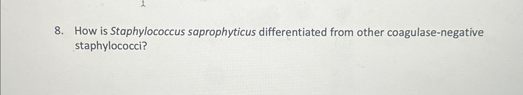 Solved How is Staphylococcus saprophyticus differentiated | Chegg.com