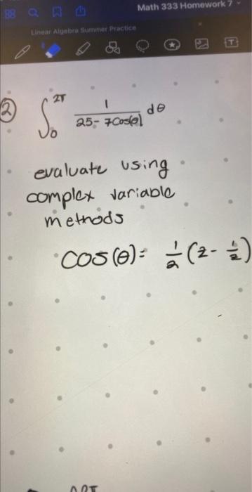 Solved ∫02π25−7cos(θ)1dθ evaluate using complex variable | Chegg.com