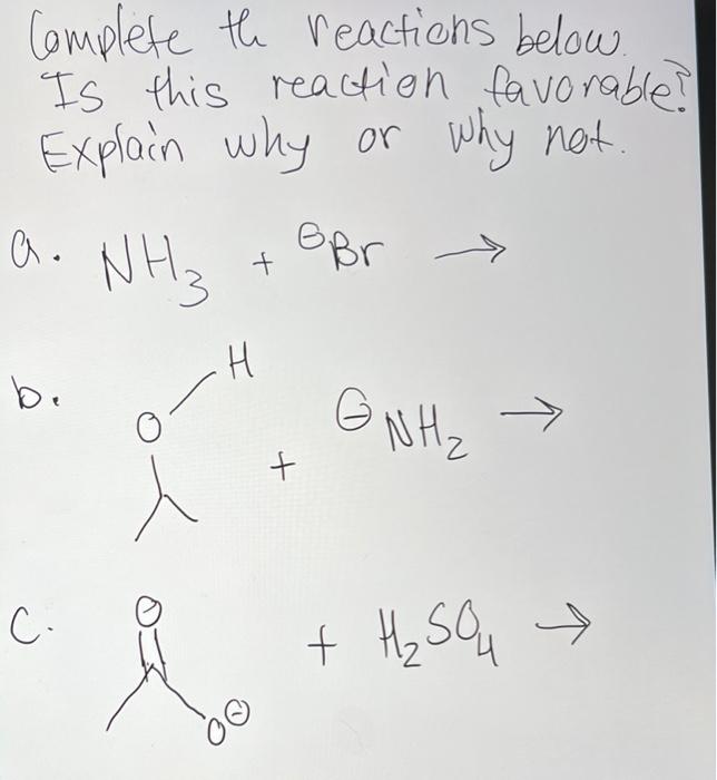[Solved]: Complete the reactions below. Is this reaction fa