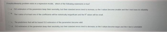 Solved If multicollinearity problem exists in a regression | Chegg.com