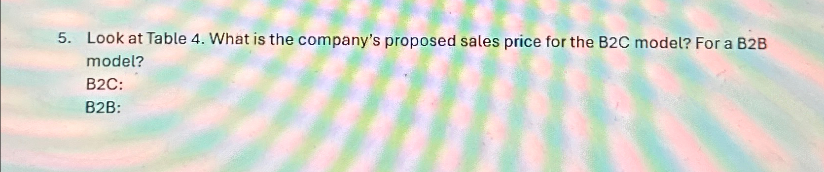 Solved Look at Table 4. ﻿What is the company's proposed | Chegg.com