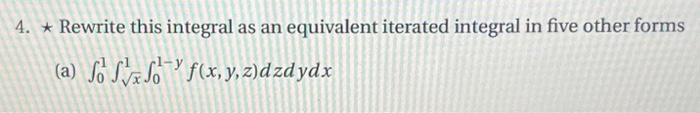 Solved 4. Rewrite this integral as an equivalent iterated | Chegg.com