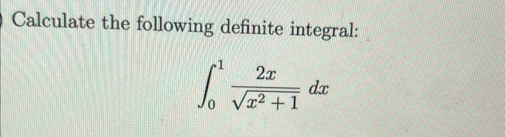 Solved Calculate the following definite | Chegg.com