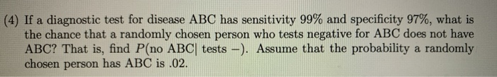 Solved (4) If a diagnostic test for disease ABC has | Chegg.com