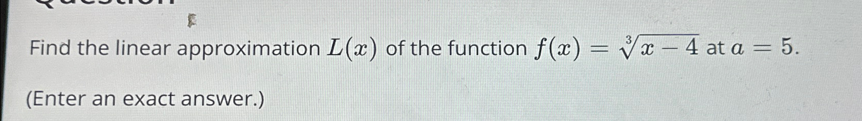 Solved Find the linear approximation L(x) ﻿of the function | Chegg.com