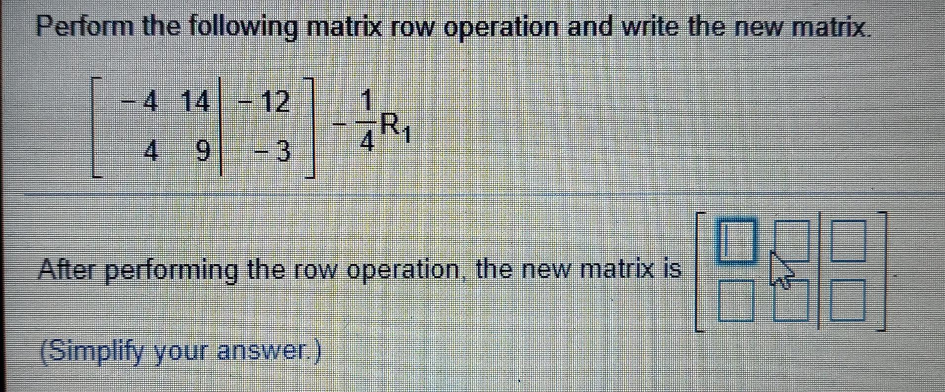 Solved Perform the following matrix row operation and write | Chegg.com
