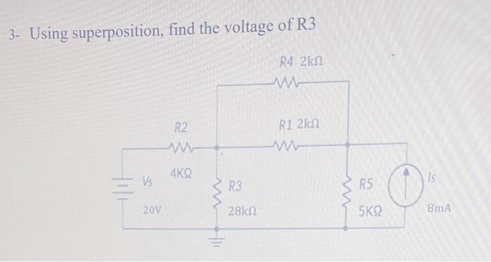 Solved 3- Using superposition, find the voltage of R3 | Chegg.com