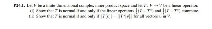 Solved P24.1. Let V be a finite-dimensional complex inner | Chegg.com