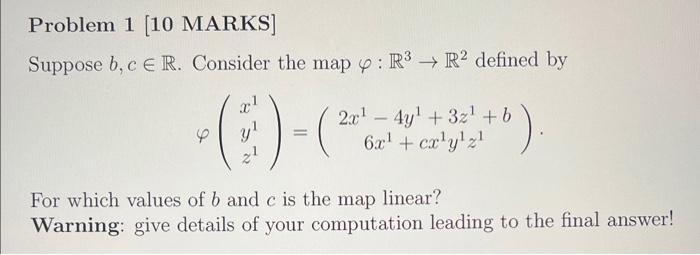 Solved Suppose b,c∈R. Consider the map φ:R3→R2 defined by | Chegg.com