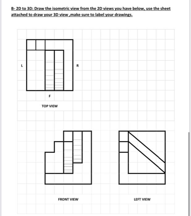 Solved A- 3D to 2D: Use the orthographic projection to draw | Chegg.com