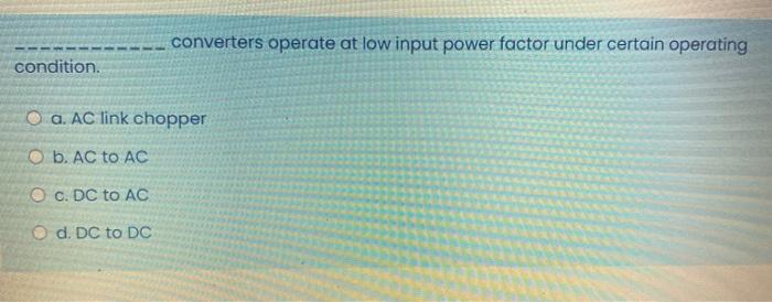 Solved converters operate at low input power factor under | Chegg.com