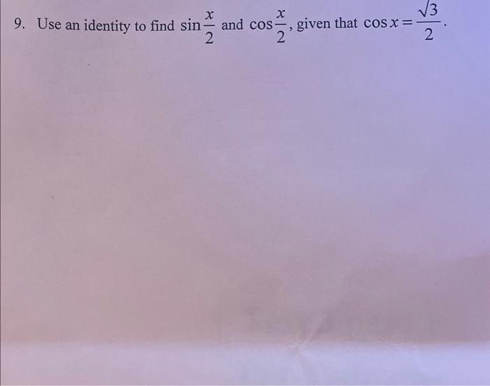 Solved 9. Use an identity to find sin2x and cos2x, given | Chegg.com