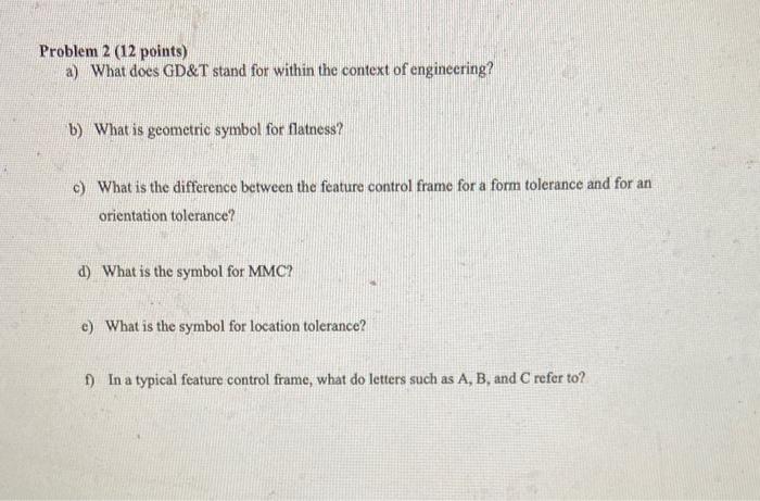 Solved Problem 2 ( 12 points) a) What does GD\&T stand for | Chegg.com