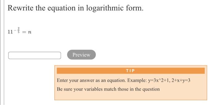 Solved Rewrite the equation in logarithmic form. 11−52=n TIP | Chegg.com