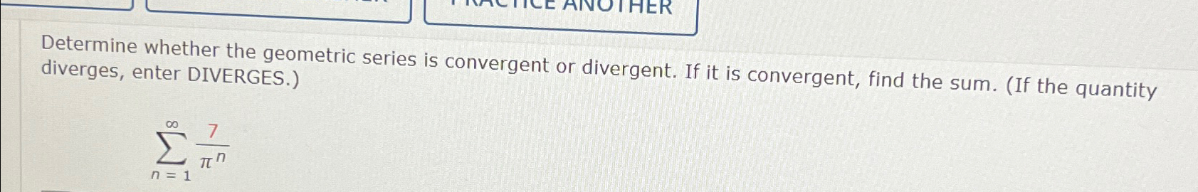 Solved Determine whether the geometric series is convergent | Chegg.com