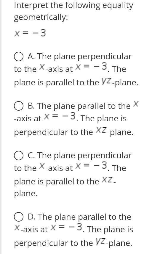 Solved Interpret the following geometrically: y=−2,z=2 A. | Chegg.com