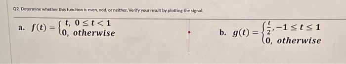 Solved Q2. Determine whether this function is even, odd, or | Chegg.com