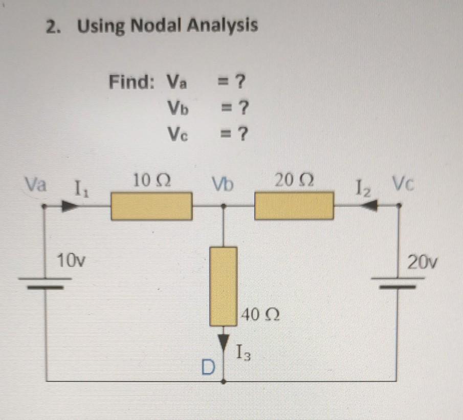 Solved 2. Using Nodal Analysis Find: Va = ? Vb = ? Ve = ? Va | Chegg.com