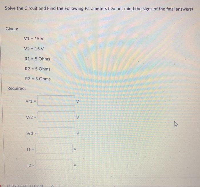 Solved R1 R2 in 12 + + 11 R3 V2 V1 Solve the Circuit and | Chegg.com