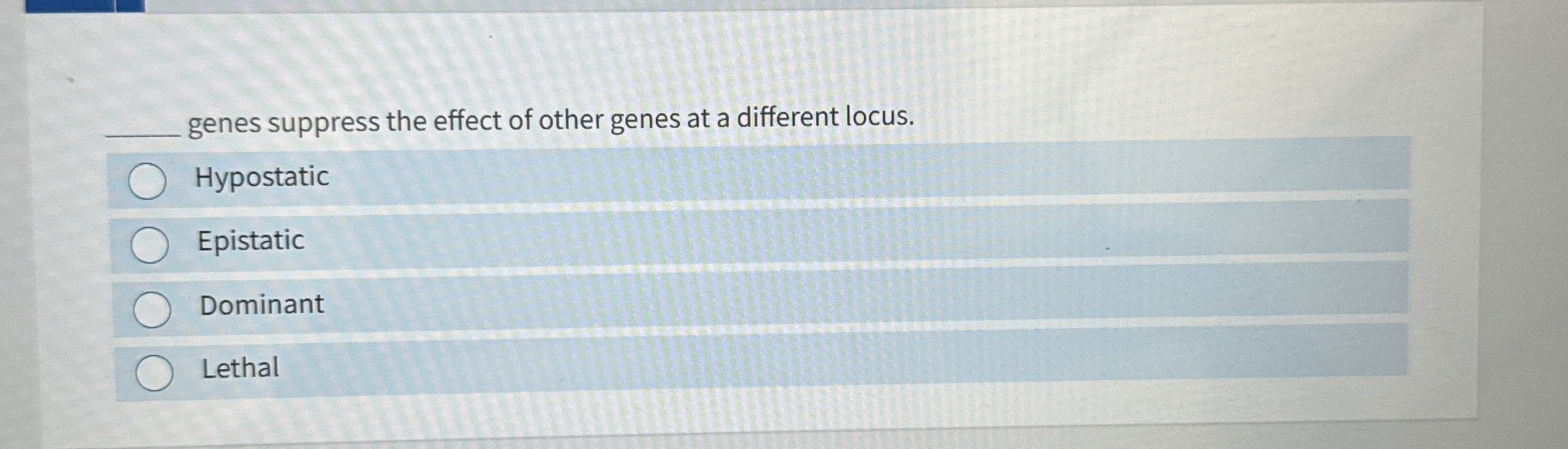Solved q, ﻿genes suppress the effect of other genes at a | Chegg.com