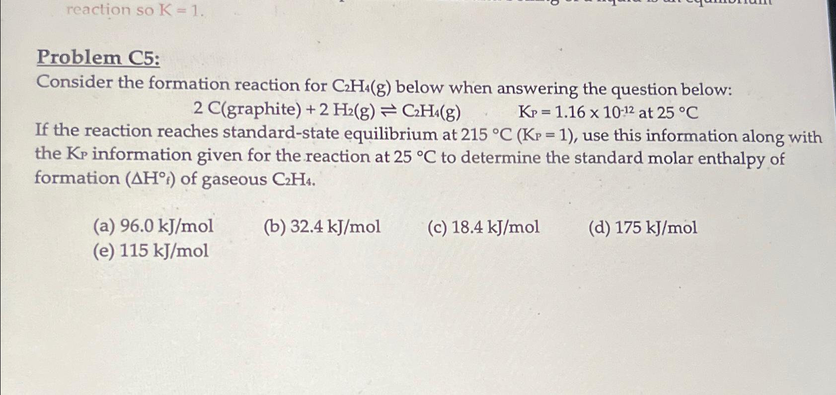 Solved reaction so K=1.Problem C5:Consider the formation | Chegg.com