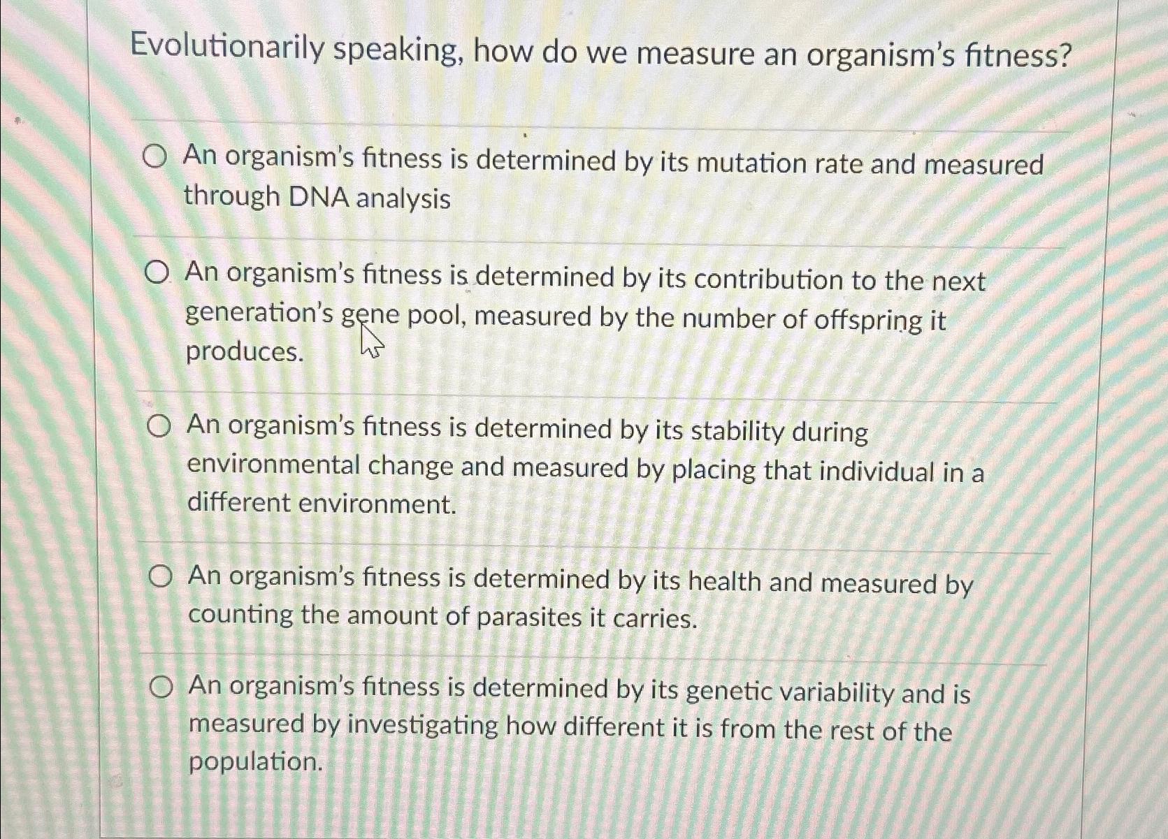 Solved Evolutionarily speaking, how do we measure an | Chegg.com