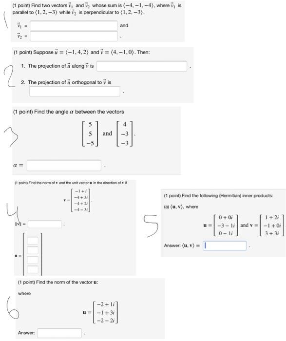 Solved is (1 point) Find two vectors and whose sum is | Chegg.com