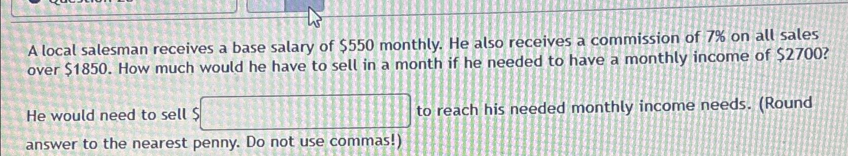 Solved A local salesman receives a base salary of $550 | Chegg.com