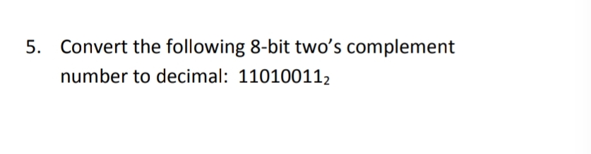Solved Convert the following 8-bit two's complement number | Chegg.com