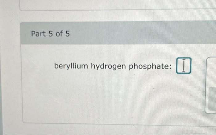 Solved beryllium hydrogen phosphate: | Chegg.com