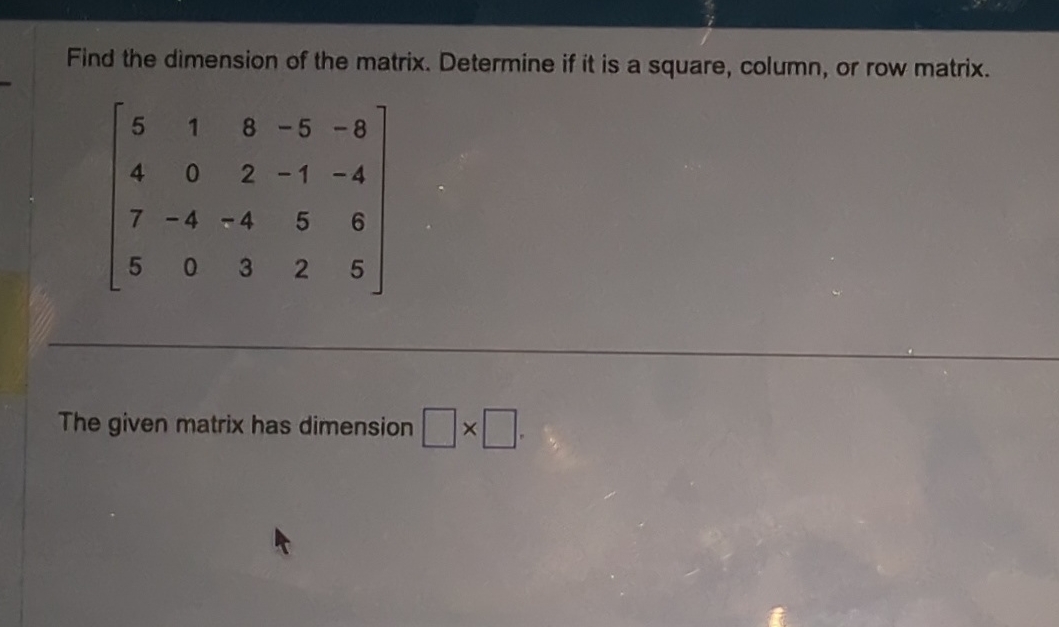 Solved Find the dimension of the matrix. Determine if it is | Chegg.com