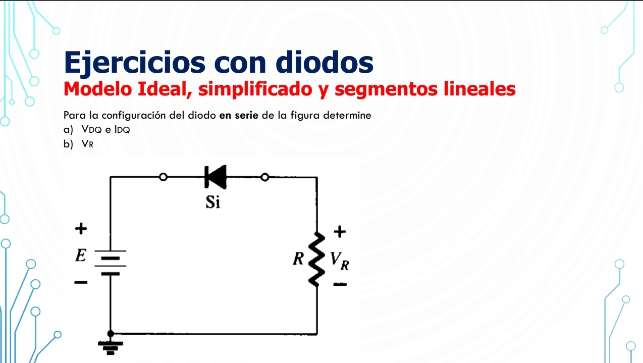 Solved Ejercicios con diodos Modelo Ideal, simplificado y | Chegg.com