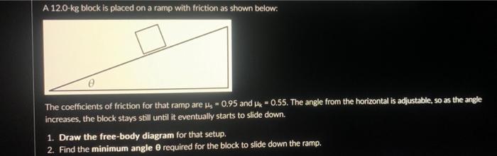 Solved A 12.0-kg block is placed on a ramp with friction as | Chegg.com