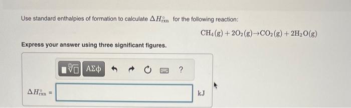 Solved Use standard enthalpies of formation to calculate | Chegg.com