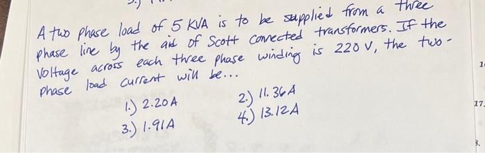 Solved A two phase load of 5KVA is to be supplied from a | Chegg.com